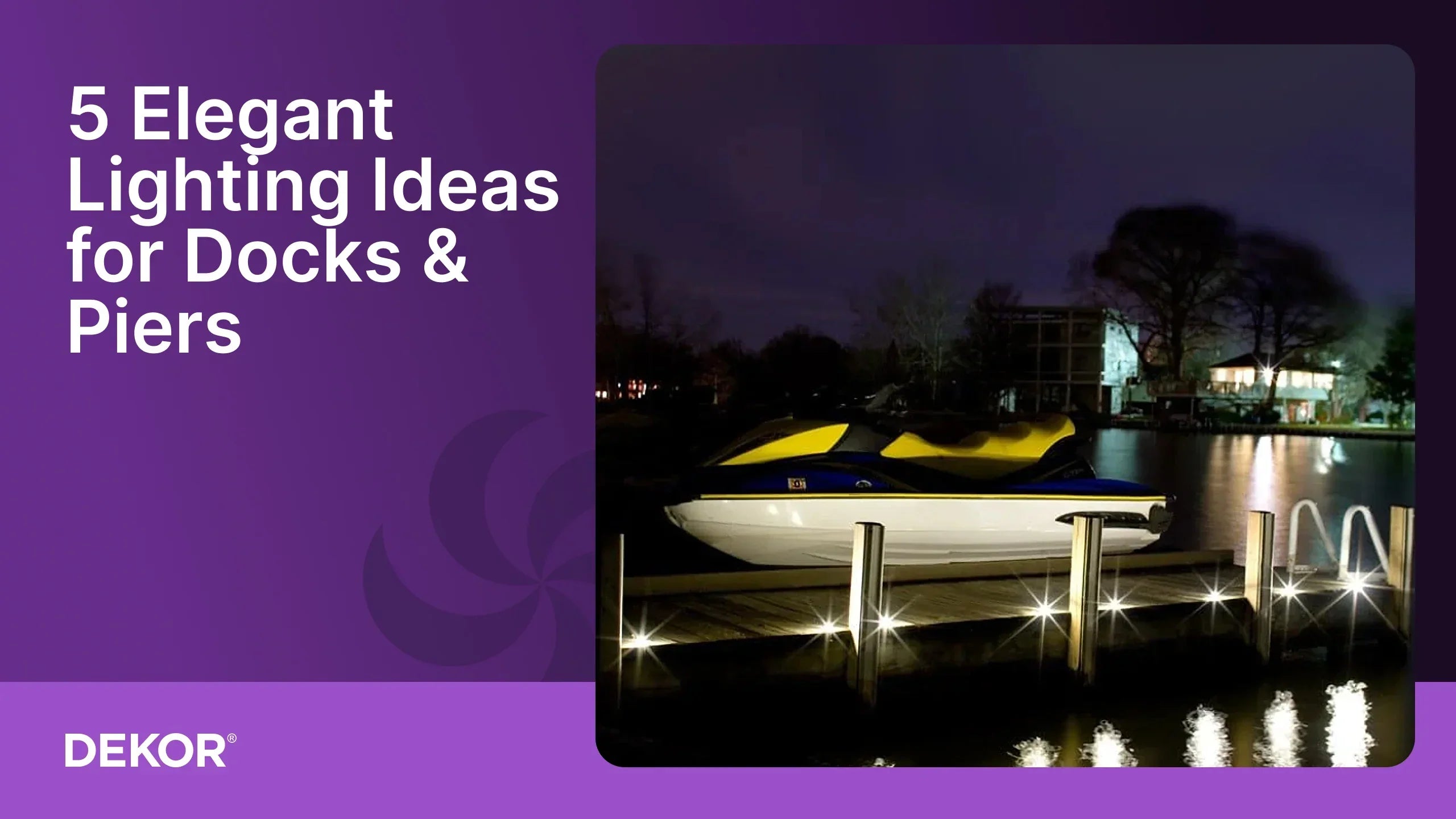 5 Elegant Lighting Ideas for Docks & Piers | DEKOR® – DEKOR® Lighting