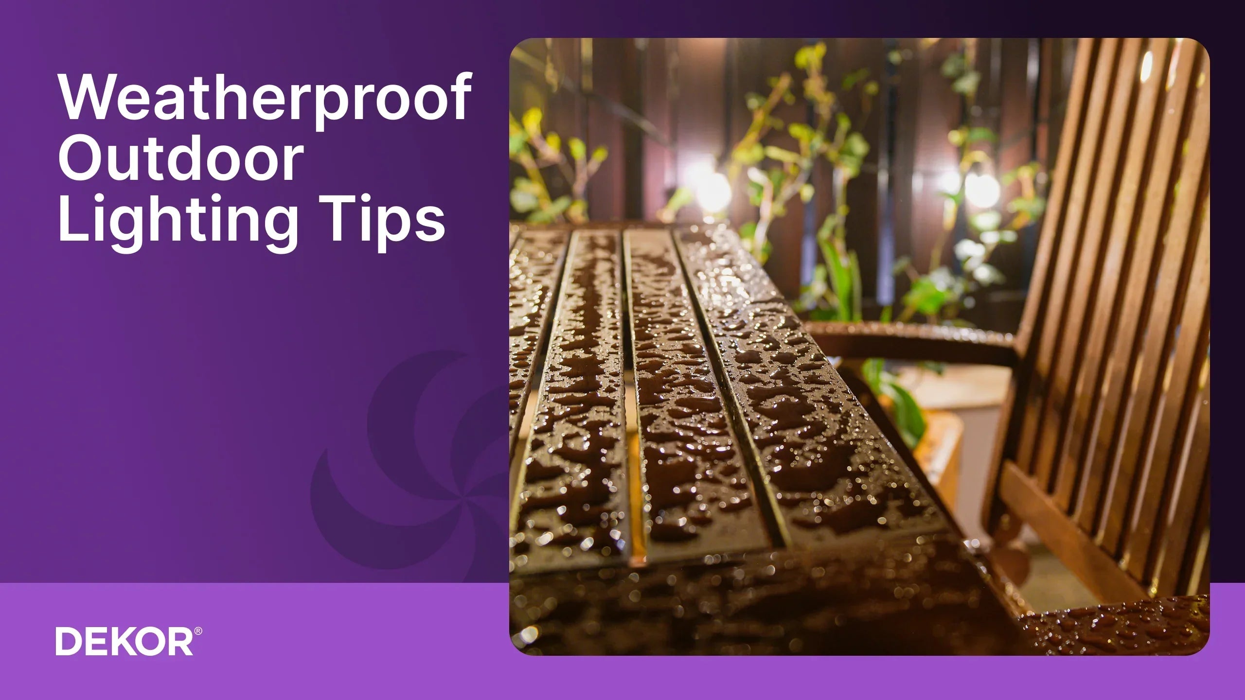 Weatherproof Outdoor Lighting Tips | DEKOR® – DEKOR® Lighting