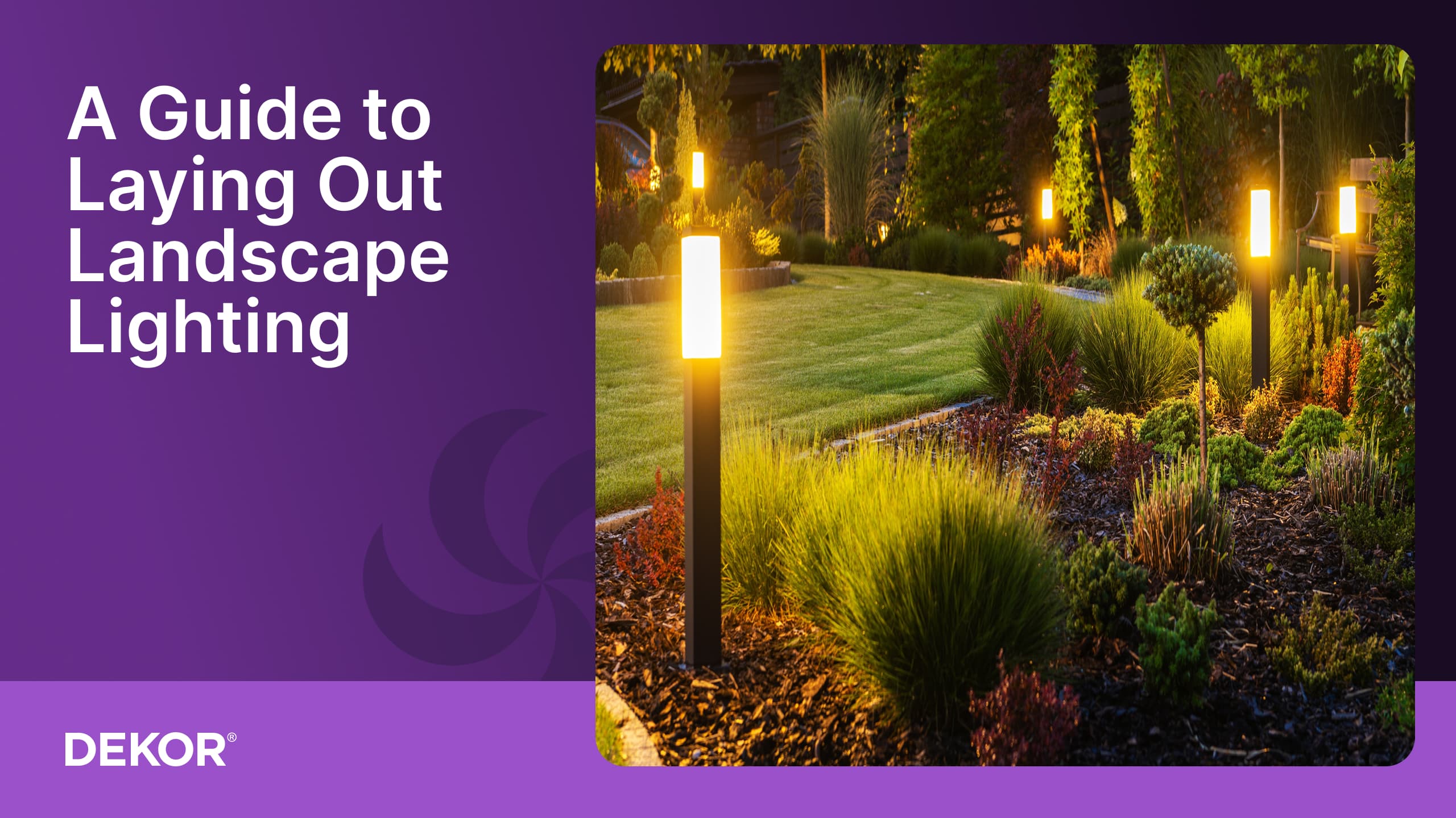 How To: Laying Out Landscape Lighting | DEKOR® Lighting